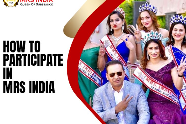 How Participating in Mrs India Can Boost Your Career and Social Influence